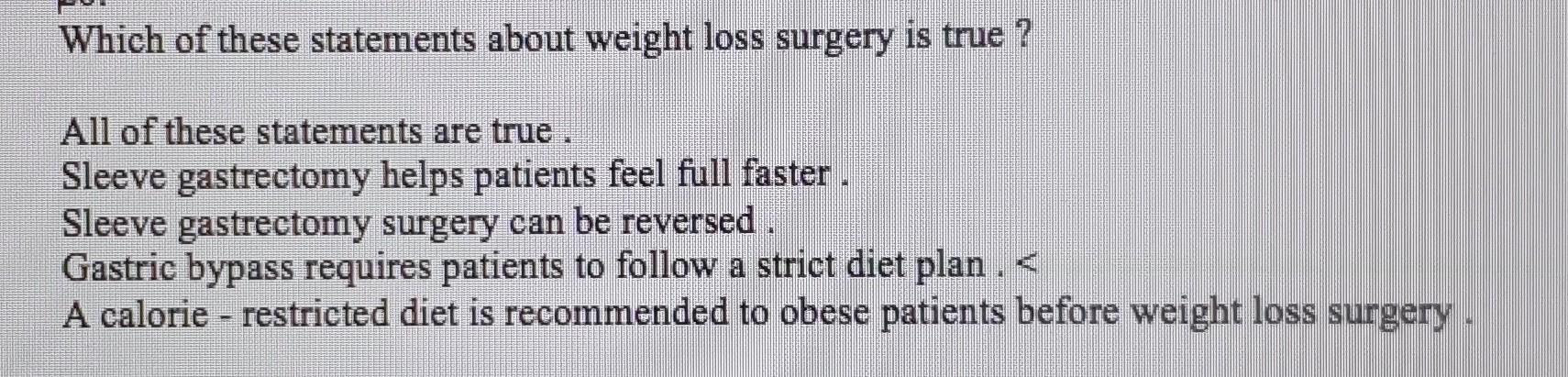 Solved Which of these statements about weight loss surgery | Chegg.com