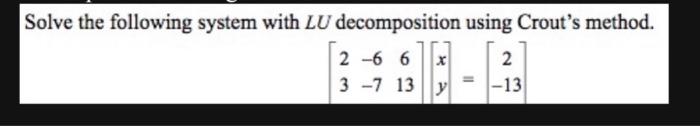 Solved Solve the following system with LU decomposition | Chegg.com