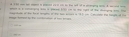 Solved A 3.50mm ﻿tall object is placed 22.0cm ﻿to the left | Chegg.com