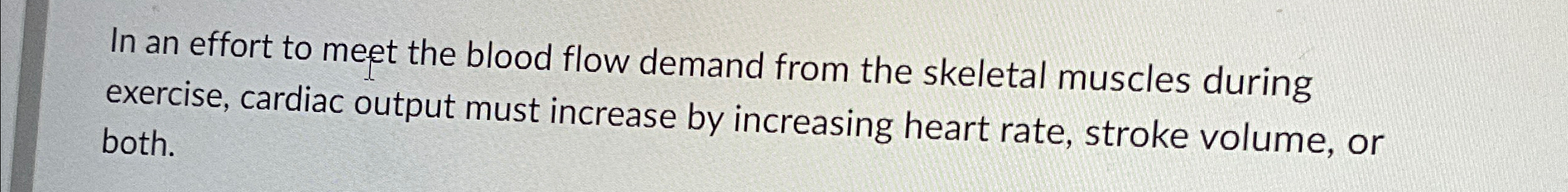 Solved In an effort to meet the blood flow demand from the | Chegg.com