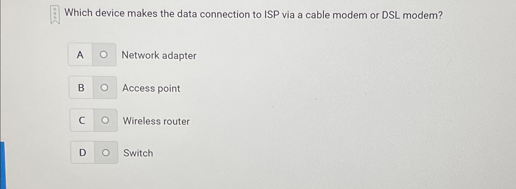Solved Which device makes the data connection to ISP via a | Chegg.com