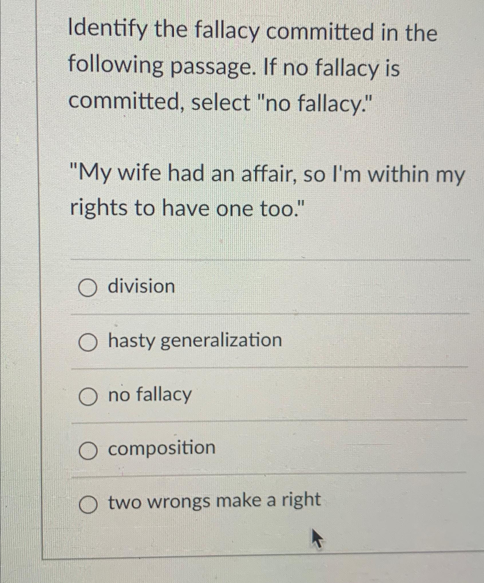 Solved Identify the fallacy committed in the following | Chegg.com