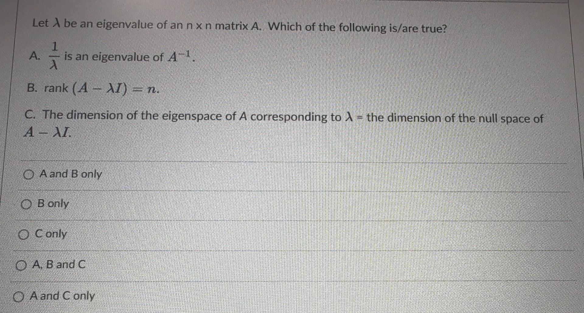 Solved Let λ be an eigenvalue of an n×n matrix A. Which of | Chegg.com