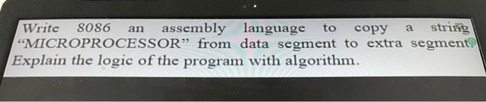 Solved an a Write 8086 assembly language to copy string | Chegg.com