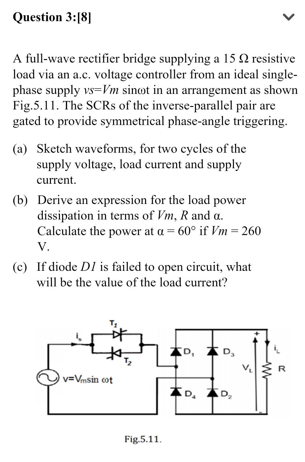 Solved A full-wave rectifier bridge supplying a 15Ω | Chegg.com