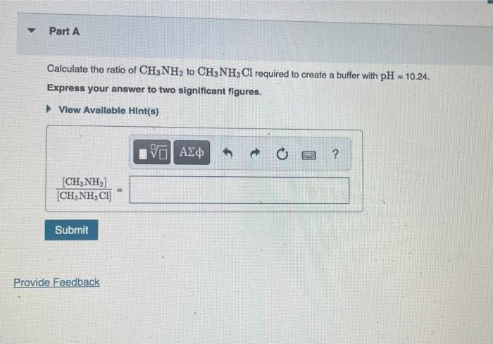 Solved Part A Calculate the ratio of CH3NH2 to CH3NH2Cl | Chegg.com