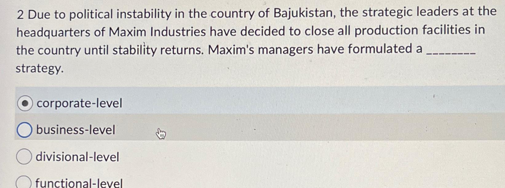 Solved 2 ﻿Due to political instability in the country of | Chegg.com
