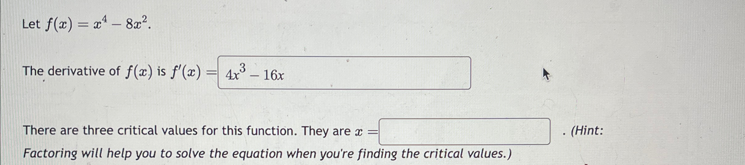 Solved Let f(x)=x4-8x2.The derivative of f(x) ﻿is | Chegg.com