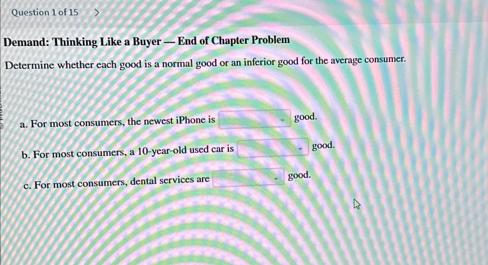 Solved Question 1 ﻿of 15Demand: Thinking Like a Buyer - ﻿End | Chegg.com