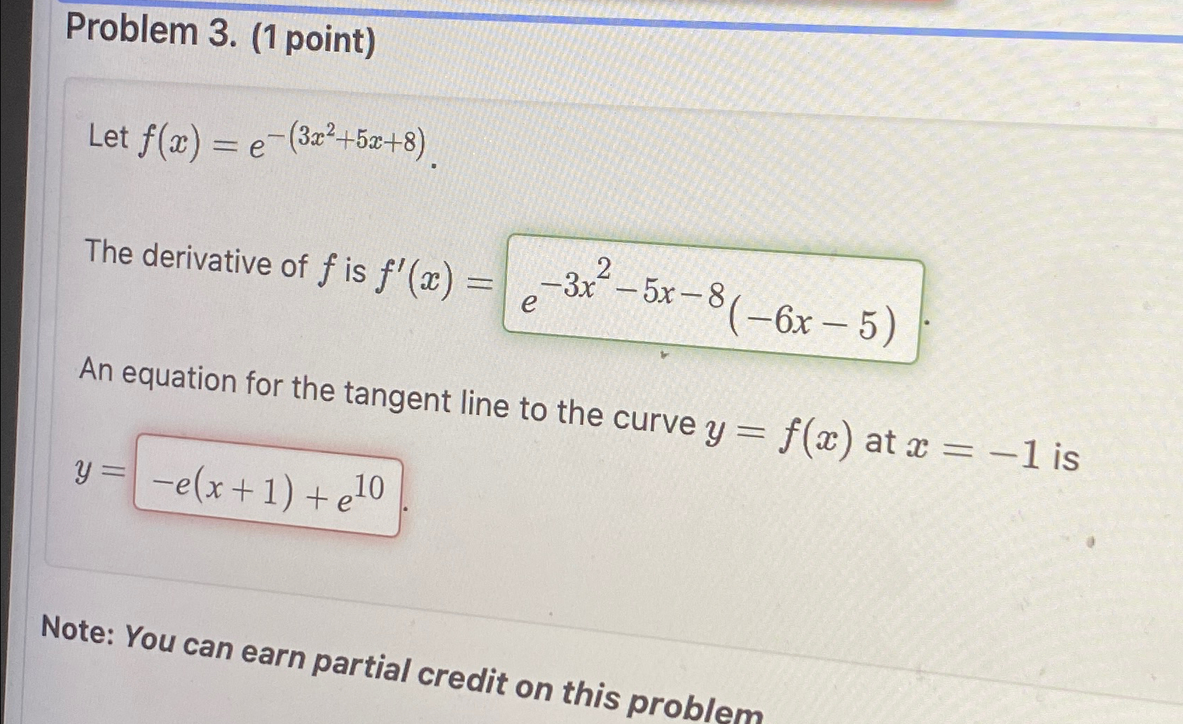 Solved Problem 3. (1 ﻿point)Let f(x)=e-(3x2+5x+8).The | Chegg.com