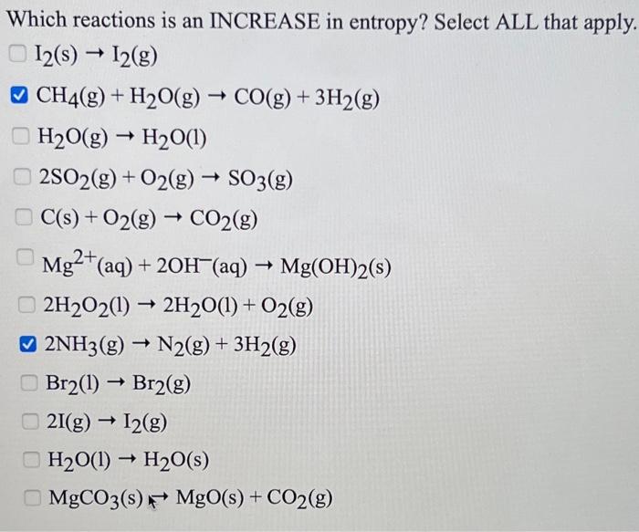 Solved Which reactions is an INCREASE in entropy? Select ALL | Chegg.com