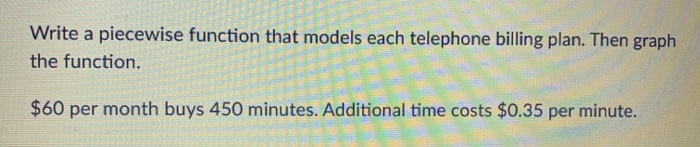 Solved Write a piecewise function that models each telephone | Chegg.com