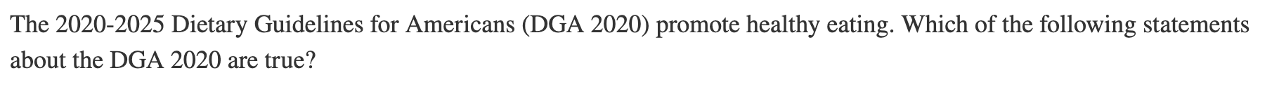 Solved The 2020-2025 ﻿Dietary Guidelines for Americans (DGA | Chegg.com