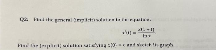 Solved Q2: Find the general (implicit) solution to the | Chegg.com
