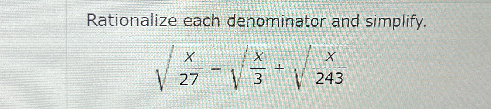 Solved Rationalize each denominator and | Chegg.com