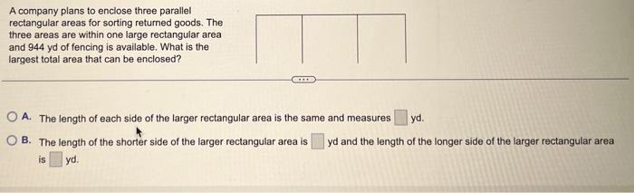 Solved A company plans to enclose three parallel rectangular | Chegg.com
