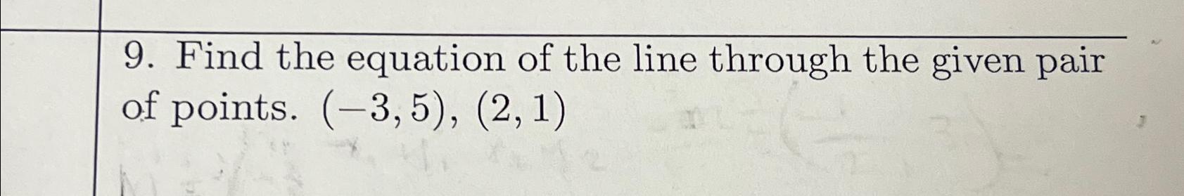 Solved Find the equation of the line through the given pair | Chegg.com