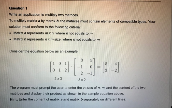 Solved Question 1 Write an application to multiply two | Chegg.com