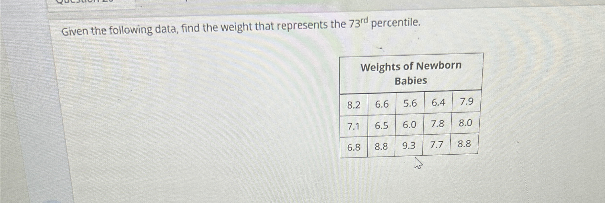 Solved Given the following data, find the weight that | Chegg.com