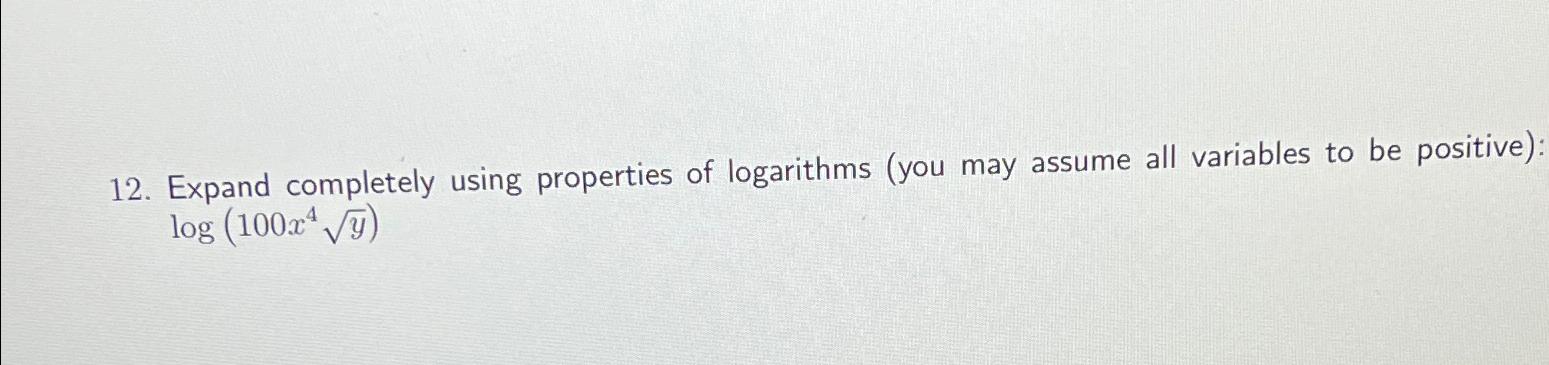 Solved Expand completely using properties of logarithms (you | Chegg.com