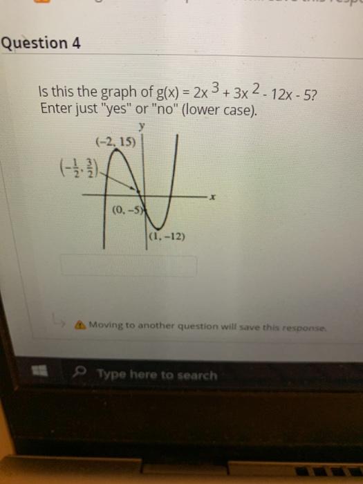 Solved Question 4 Is this the graph of g(x) = 2x 3 + 3x 2 - | Chegg.com