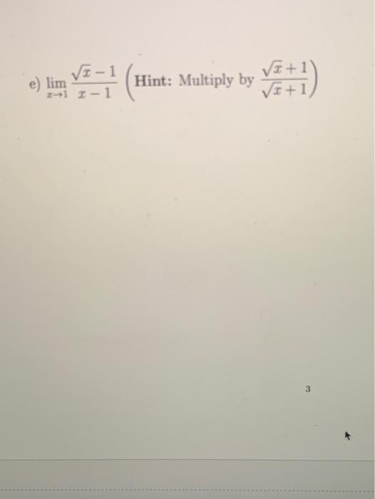 Solved √2-1 e) lim Hint: Multiply by VI+1) 2-1 I-1 Vx+1) 3 | Chegg.com