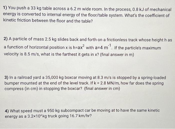 Solved 1) You push a 33 kg table across a 6.2 m wide room. | Chegg.com