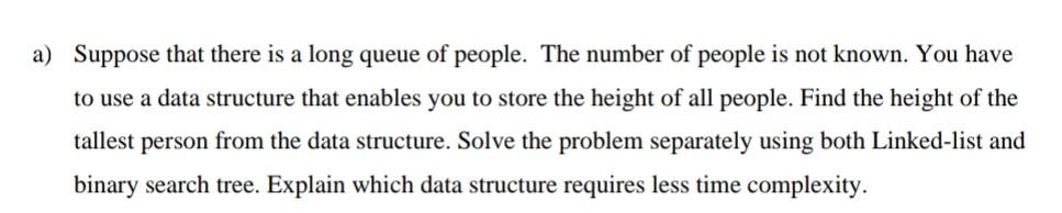 Solved a) Suppose that there is a long queue of people. The | Chegg.com