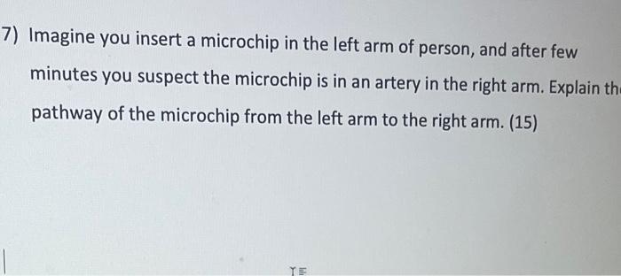 Solved 7) Imagine you insert a microchip in the left arm of | Chegg.com