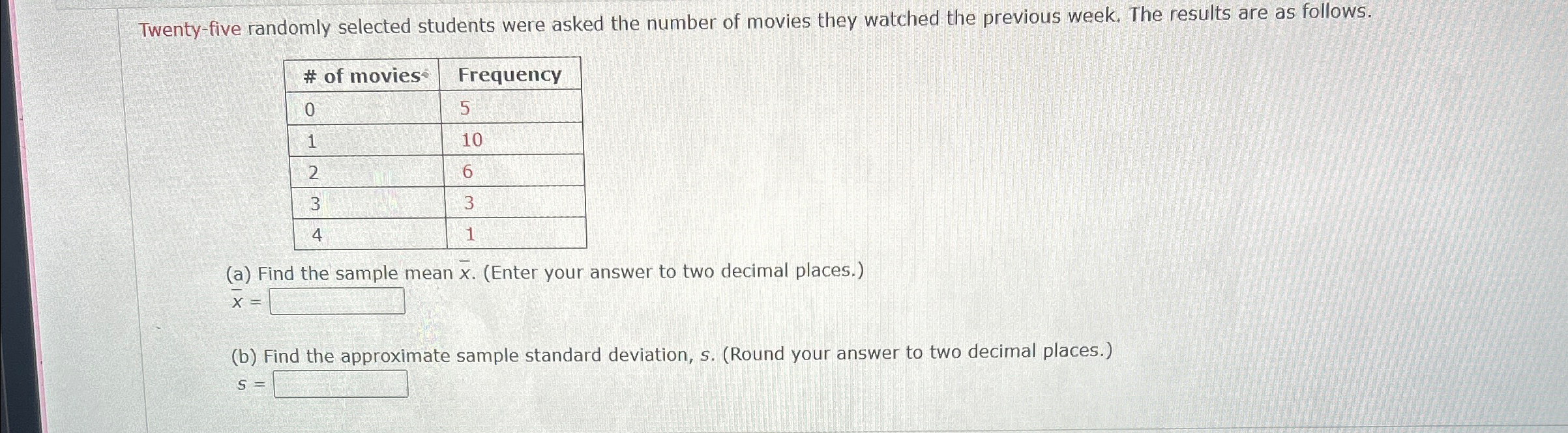 Solved Twenty-five randomly selected students were asked the | Chegg.com