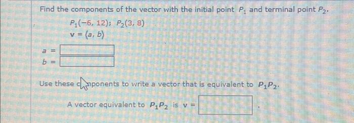Solved Find the components of the vector with the initial | Chegg.com