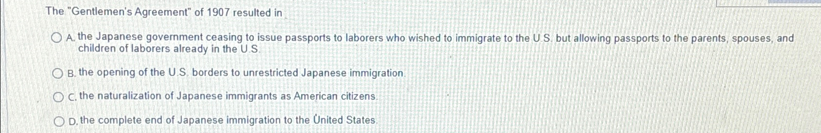 Solved The "Gentlemen's Agreement" of 1907 ﻿resulted inA. | Chegg.com