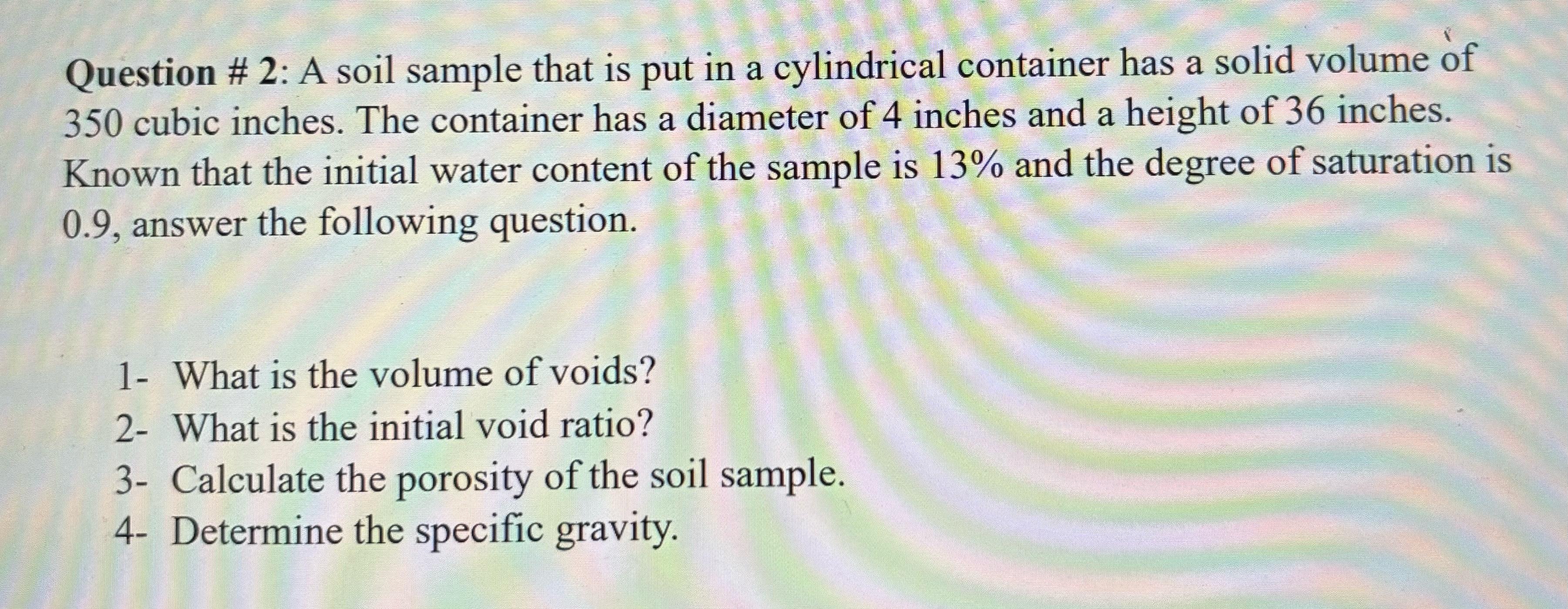 Solved A soil sample that is put in a cylindrical container | Chegg.com