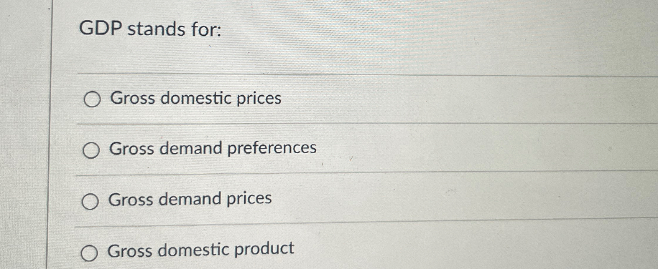 Solved GDP stands for:Gross domestic pricesGross demand | Chegg.com