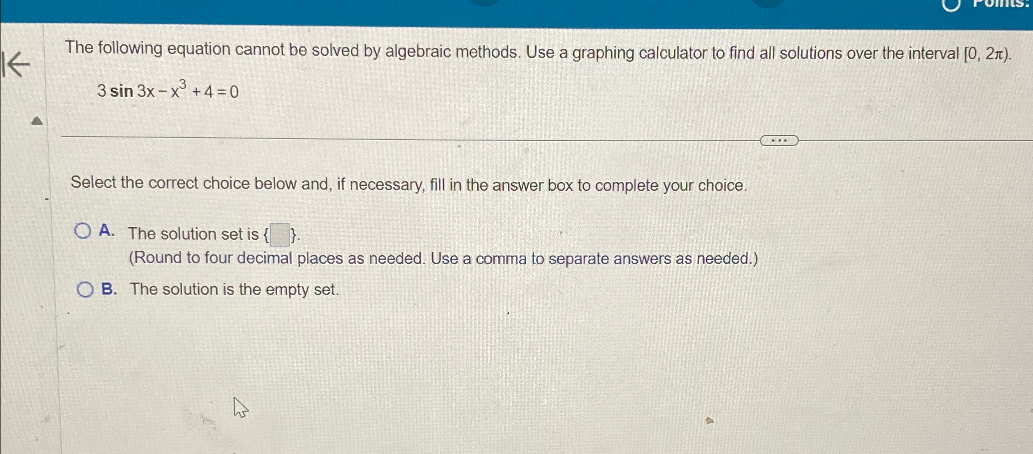 Solved The following equation cannot be solved by algebraic | Chegg.com
