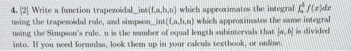 Solved 4. (2) Write a function trapezoidal_int(l,a,b,n) | Chegg.com