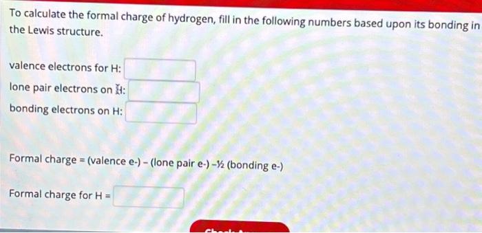Solved To calculate the formal charge of hydrogen, fill in | Chegg.com