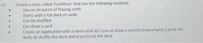 Solved c) Create a class called 'CardDeck' that has the | Chegg.com