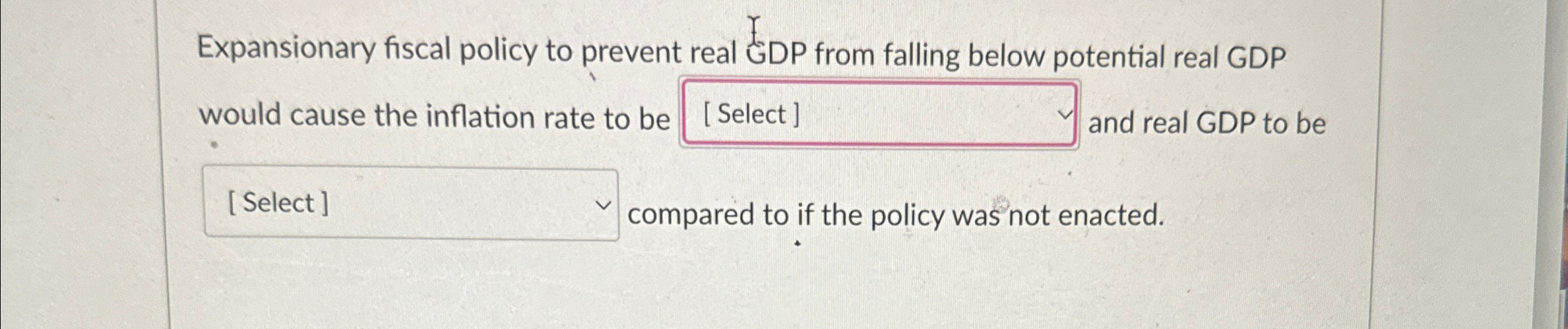Solved Expansionary fiscal policy to prevent real GDP from | Chegg.com