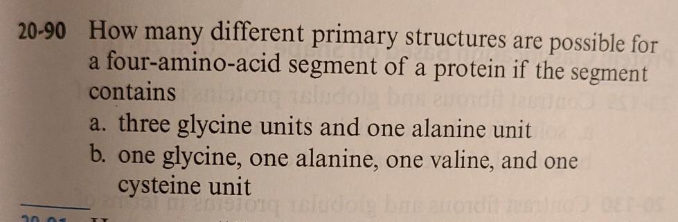 Solved 20-90 How many different primary structures are | Chegg.com