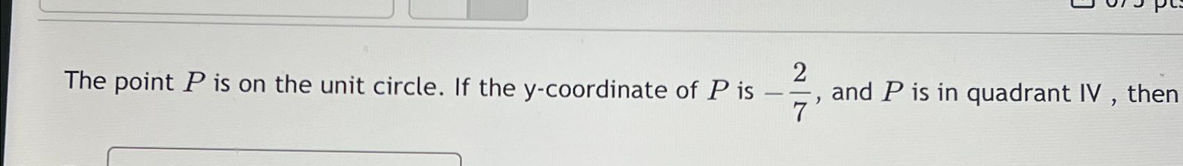 Solved The point P ﻿is on the unit circle. If the | Chegg.com