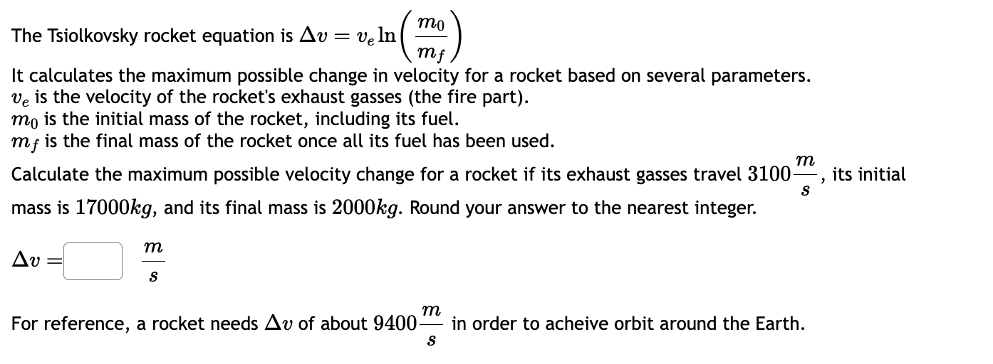 Solved The Tsiolkovsky rocket equation is Δv=veln(m0mf)It | Chegg.com
