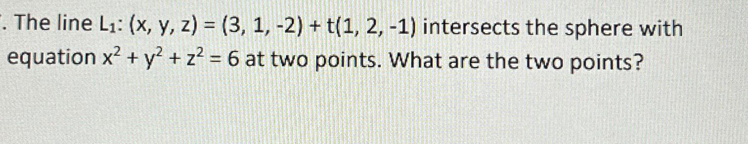 Solved The line L1:(x,y,z)=(3,1,-2)+t(1,2,-1) ﻿intersects | Chegg.com