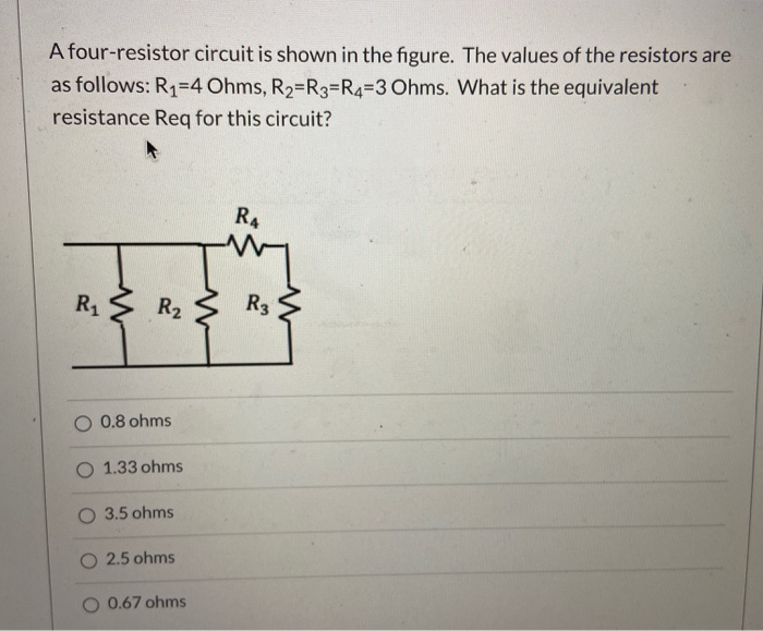 Solved A four-resistor circuit is shown in the figure. The | Chegg.com