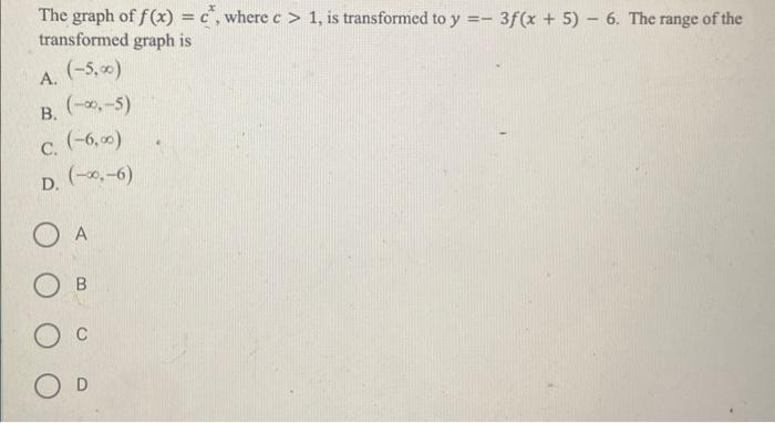 Solved The graph of f(x)=cx, where c>1, is transformed to | Chegg.com