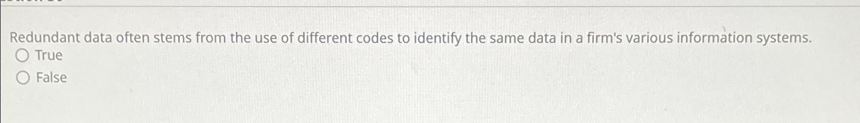 Solved Redundant data often stems from the use of different | Chegg.com