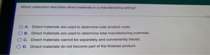 Solved Which statement describes direct materials in a | Chegg.com