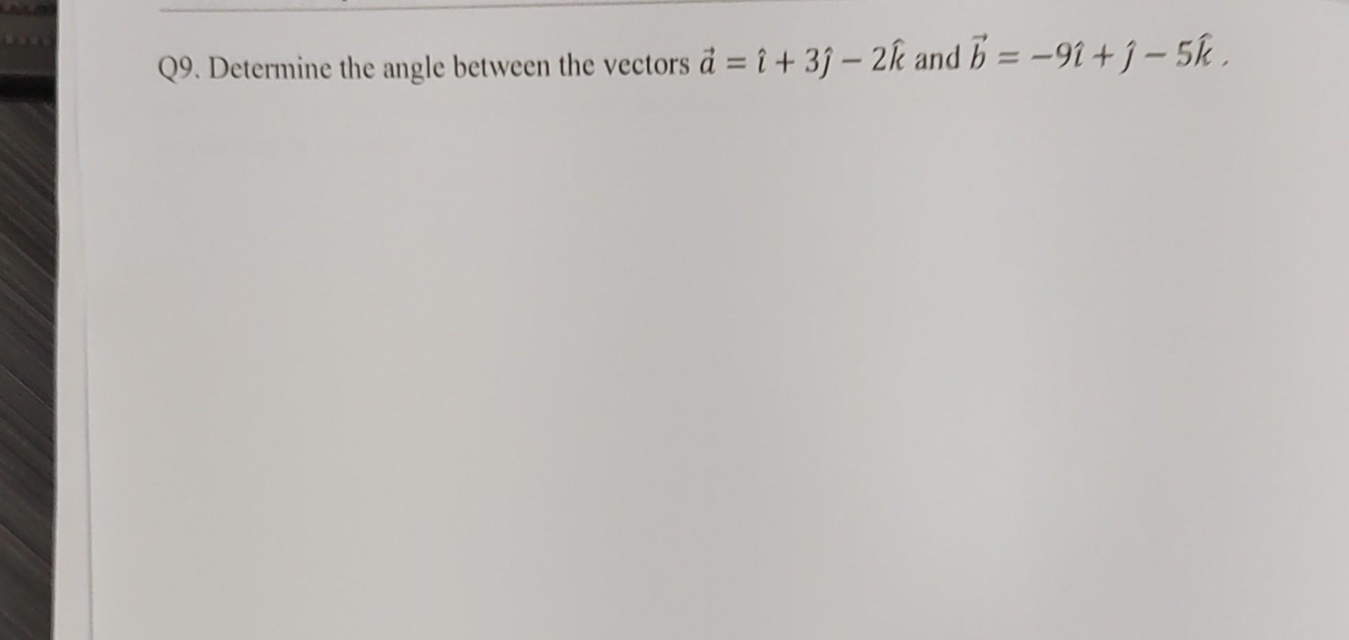 Solved Q9. Determine the angle between the vectors | Chegg.com