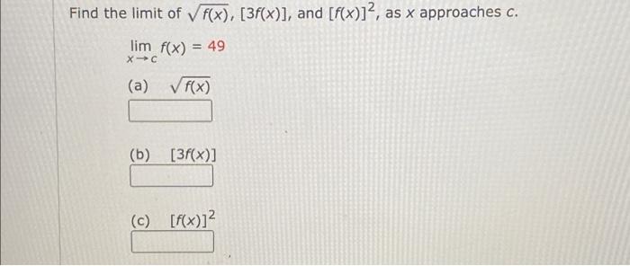 Solved Find the limit of √f(x), [3f(x)], and [f(x)]², as x | Chegg.com