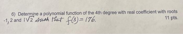 Solved 6) Determine a polynomial function of the 4th degree | Chegg.com